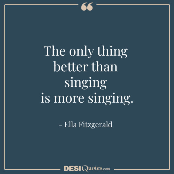 Inspiring Quotes About Singing: Find Your Voice - DesiQuotes.com